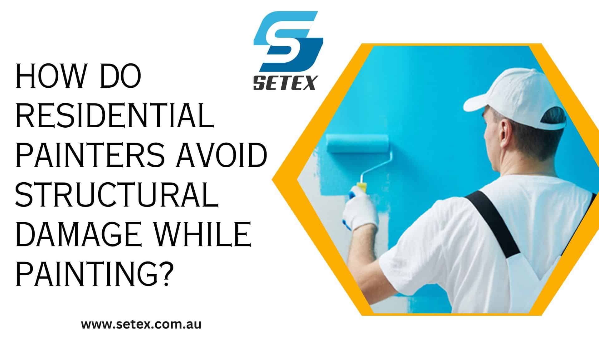 Setex Group: How Painters Prevent Structural Damage